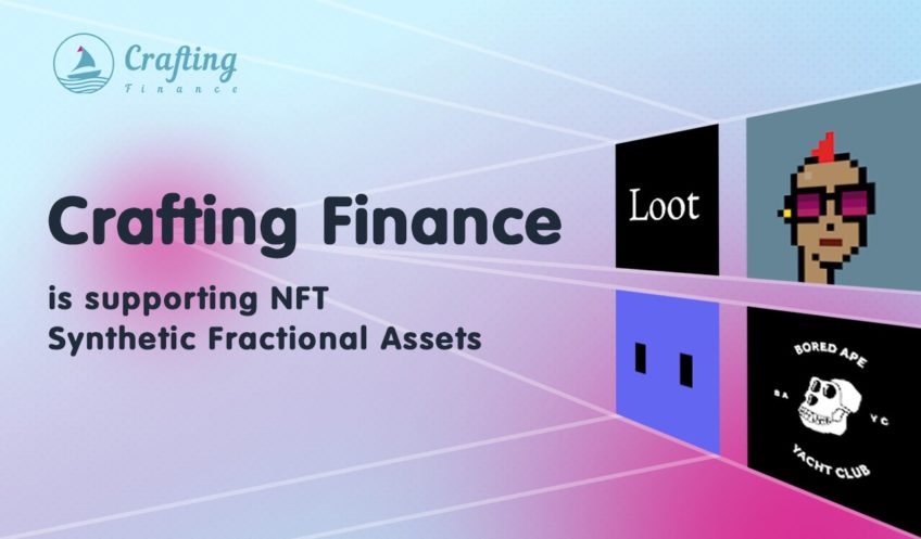 Crafting Finance is supporting NFT Synthetic Fractional Assets - Smart ...