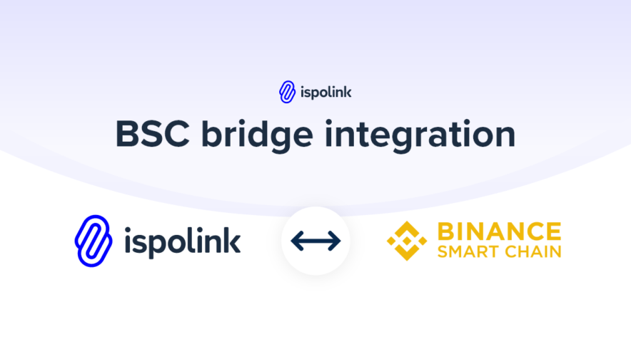 Ispolink Joins the BSC Ecosystem, Deploys a BSC-Token Bridge - Smart Liquidity Research