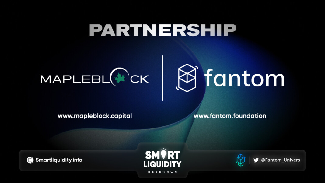 Fantom Partnership with Mapleblock Capital