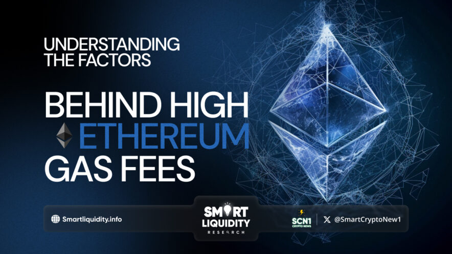 Understanding the Factors Behind High Ethereum Gas Fees - Smart ...