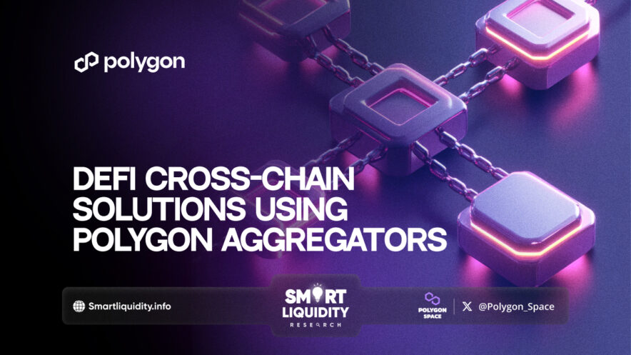 DeFi Cross-Chain Solutions Using Polygon Aggregators - Smart Liquidity Research