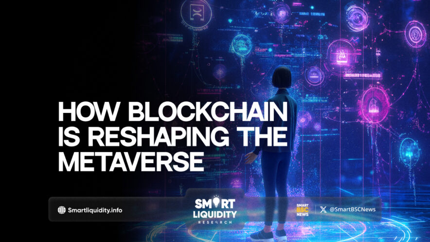 How Blockchain is Reshaping the Metaverse - Smart Liquidity Research