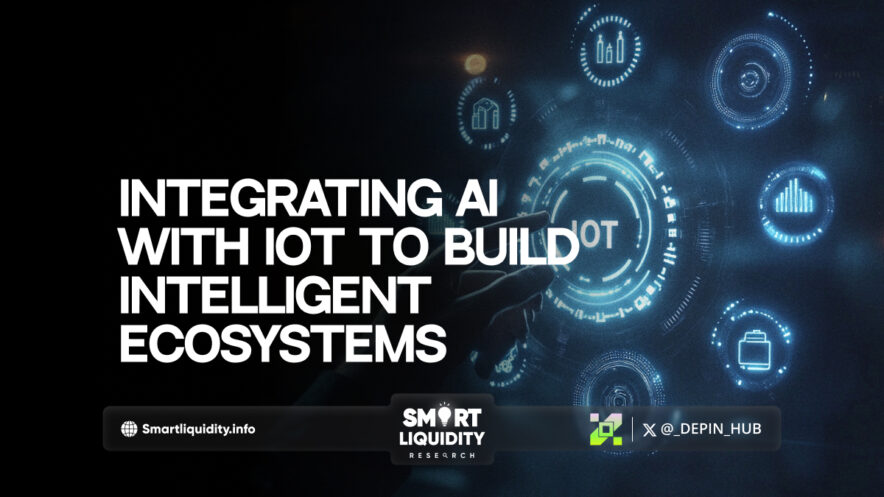 Integrating AI with IoT to build intelligent ecosystems - Smart Liquidity Research