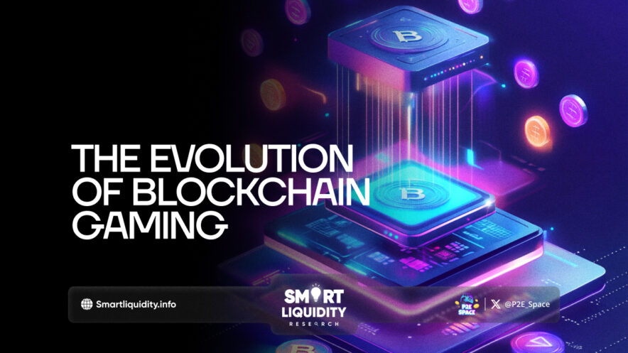 THE EVOLUTION OF BLOCKCHAIN GAMING - Smart Liquidity Research