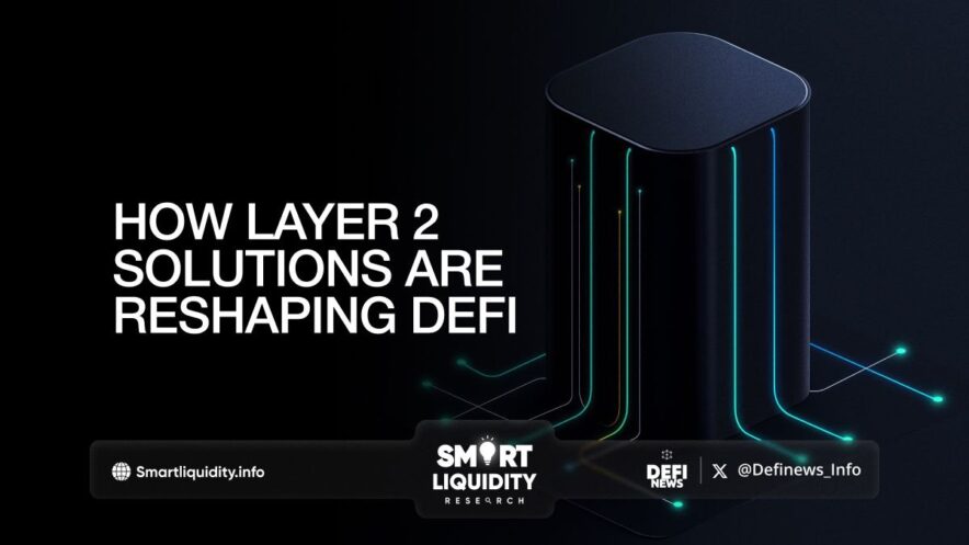 How Layer 2 Solutions Are Reshaping DeFi - Smart Liquidity Research