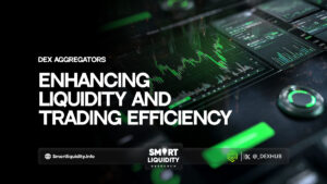 DEX Aggregators: Enhancing Liquidity and Trading Efficiency